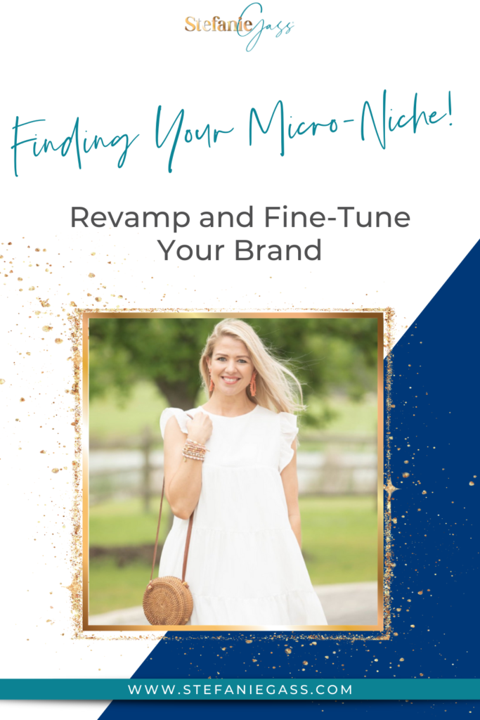 Finding Your Micro-Niche! Revamp and Fine-Tune Your Brand