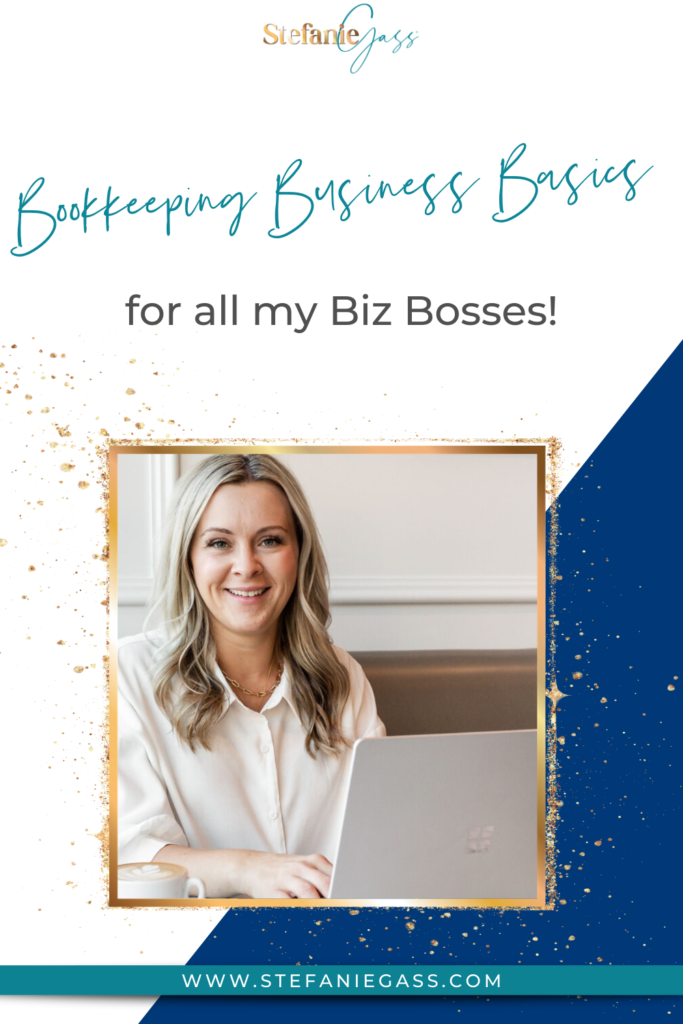 Bookkeeping Business Basics for all my Biz Bosses!