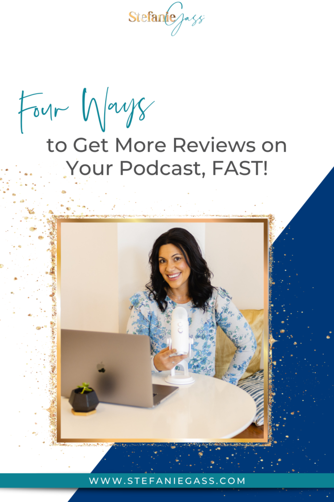 4 Ways to Get More Reviews on Your Podcast, FAST!