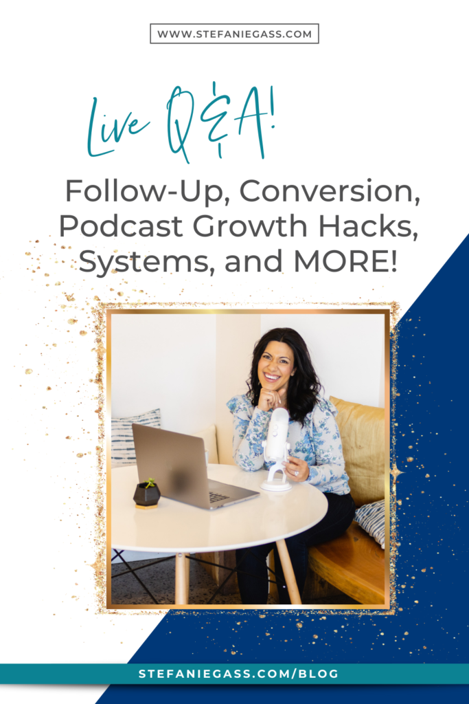 Live Q&A! Follow-Up, Conversion, Podcast Growth Hacks, & Systems