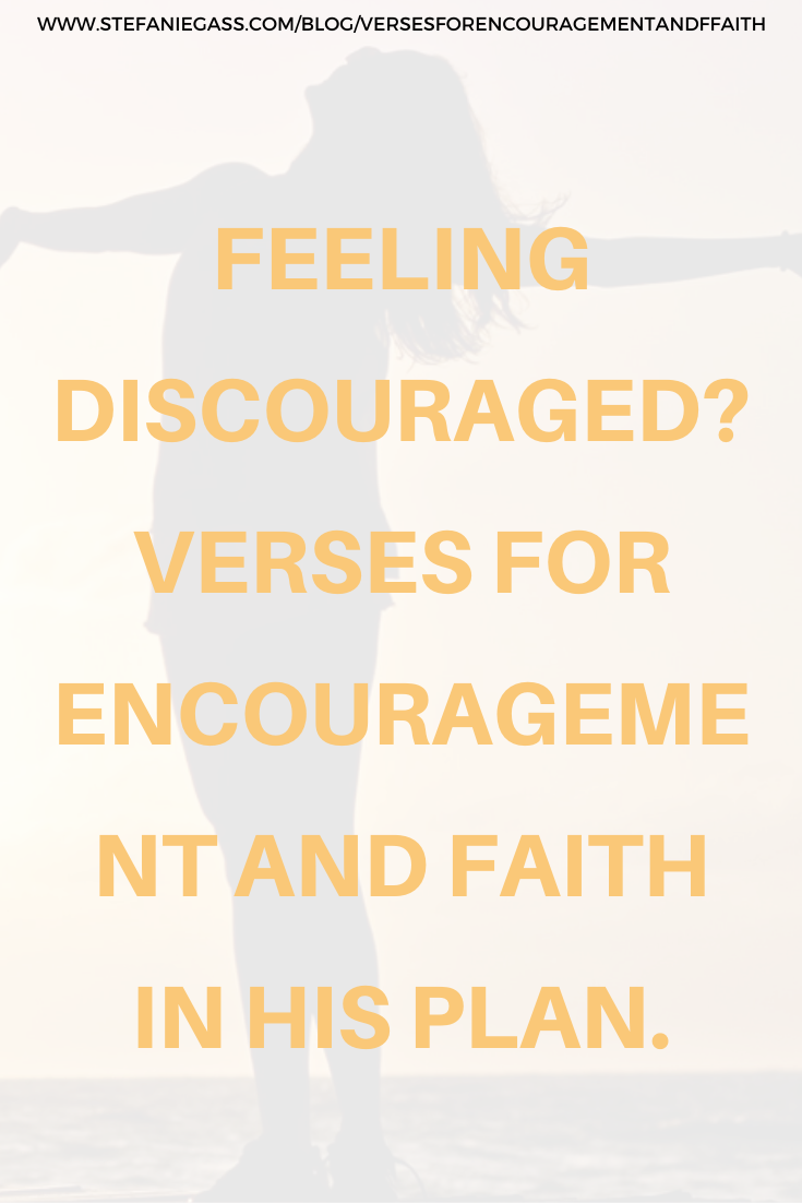 Feeling Discouraged? Verses for Encouragement and FAITH