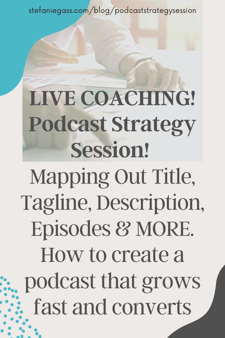 Podcast Strategy Session! Map Out Title, Tagline & Description!