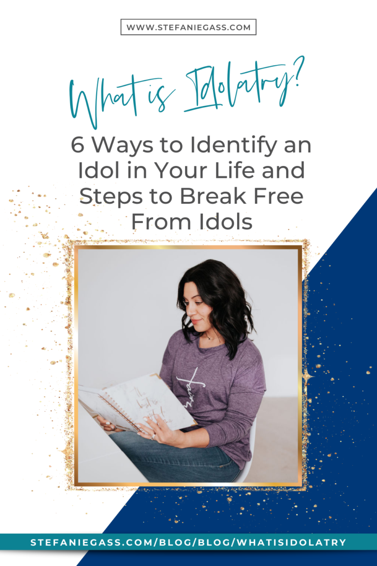 What is IDOLATRY? 6 Ways to Identify an Idol in Your Life