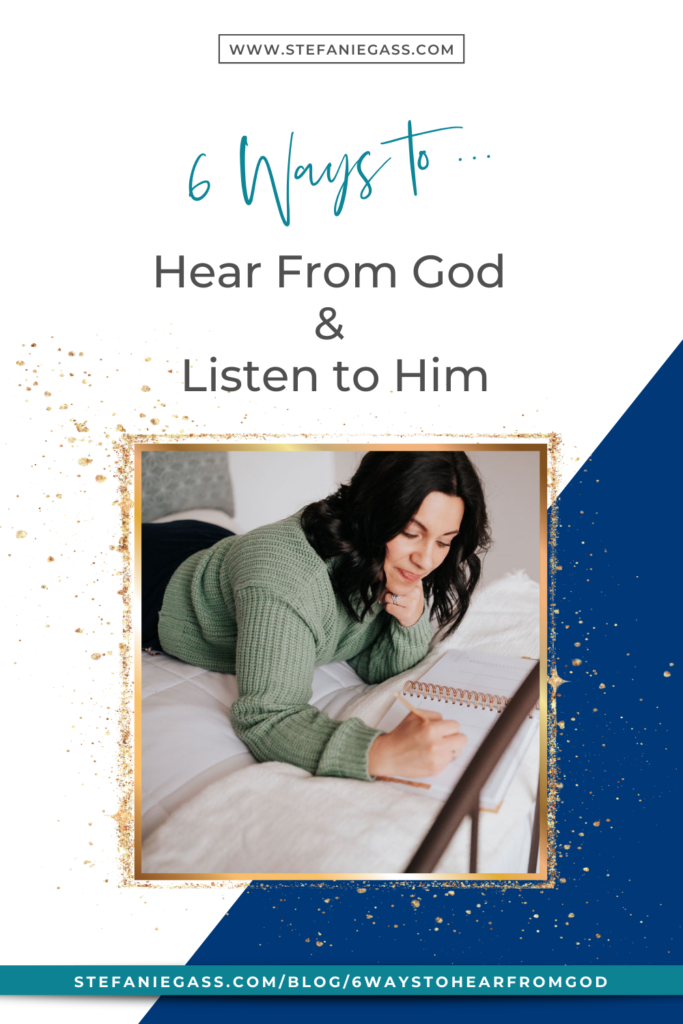 6 Ways to Hear From God & Listen to Him