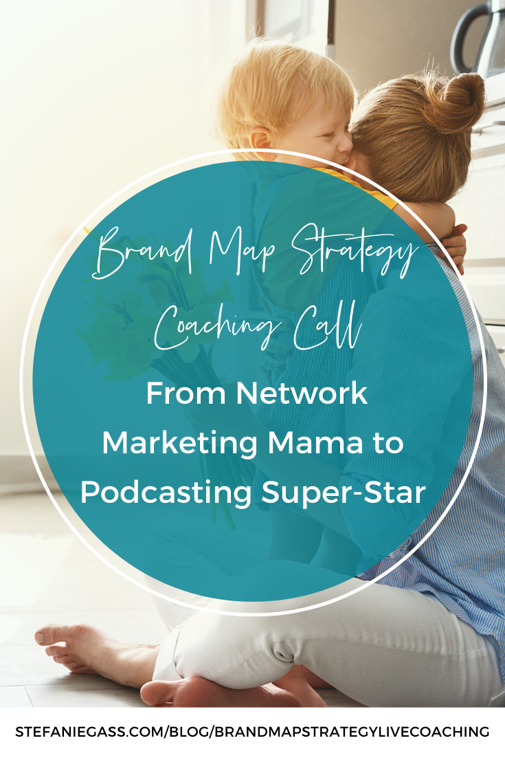 Strategy Coaching Call - From Mama to Podcasting Super-Star