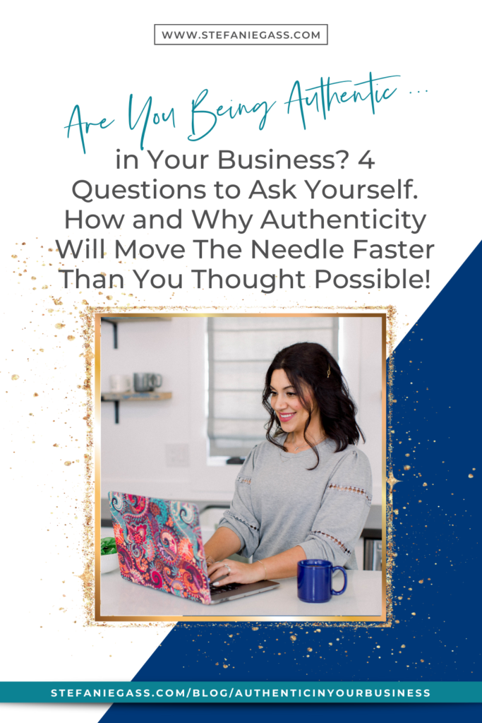 Are You Being Authentic in Your Business? 4 Questions to Ask.