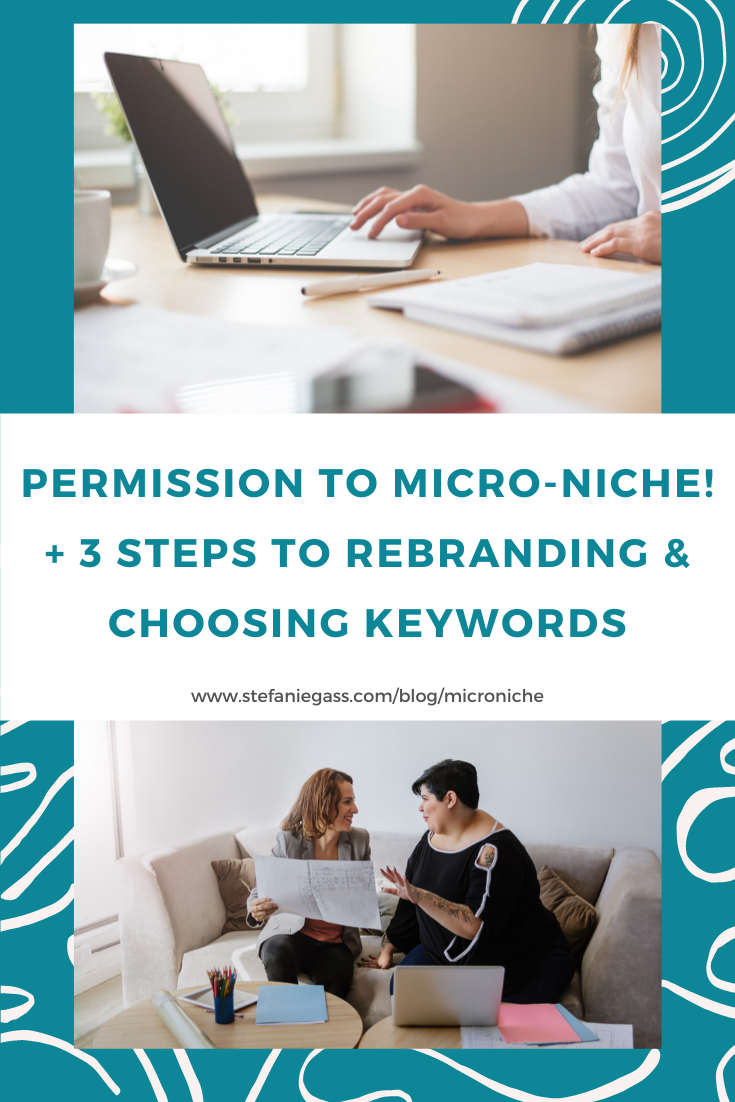 Permission to MICRO-NICHE! + 3 Steps to Rebranding & KEYWORDS