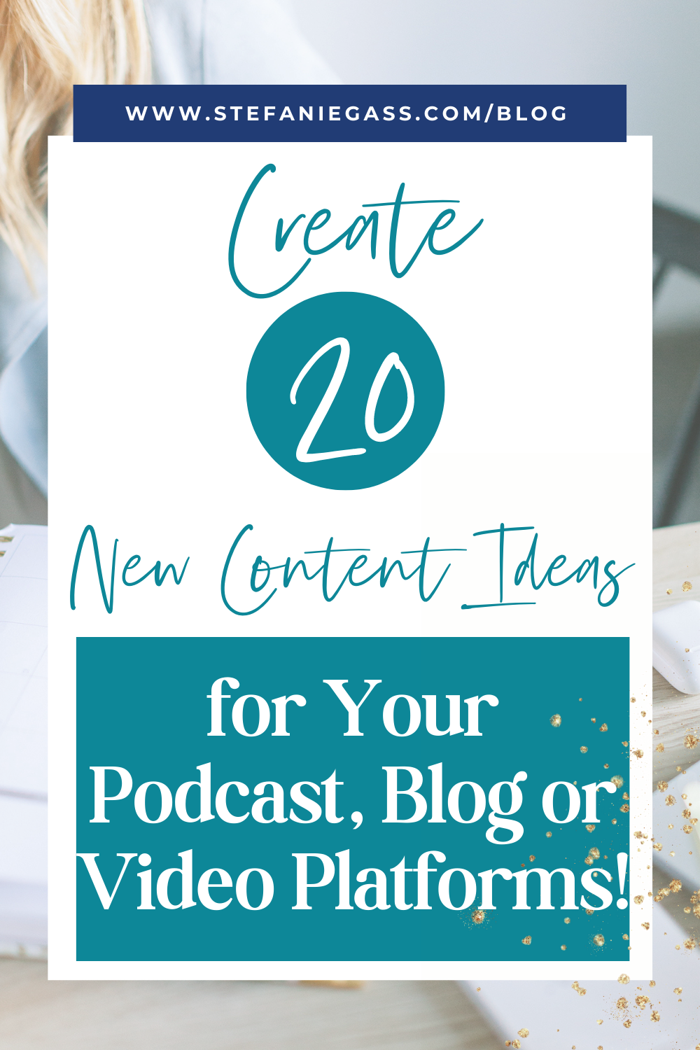 Create 20 Content Ideas for Your Podcast, Fast!