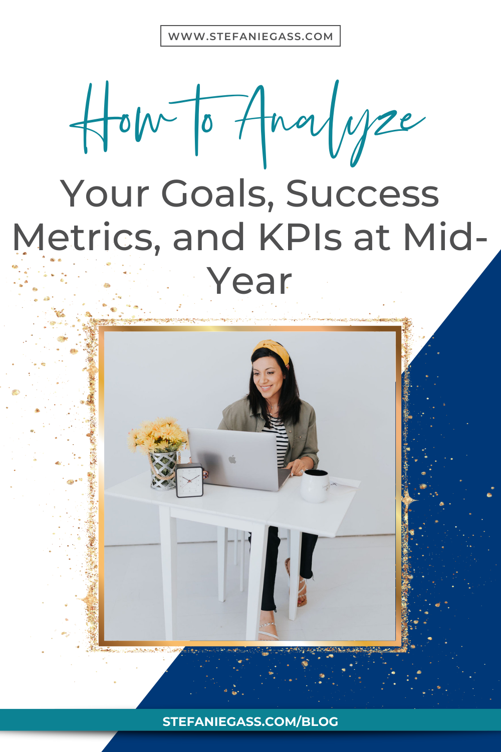How to Analyze Your Goals, Success Metrics, and KPIs at Mid-Year