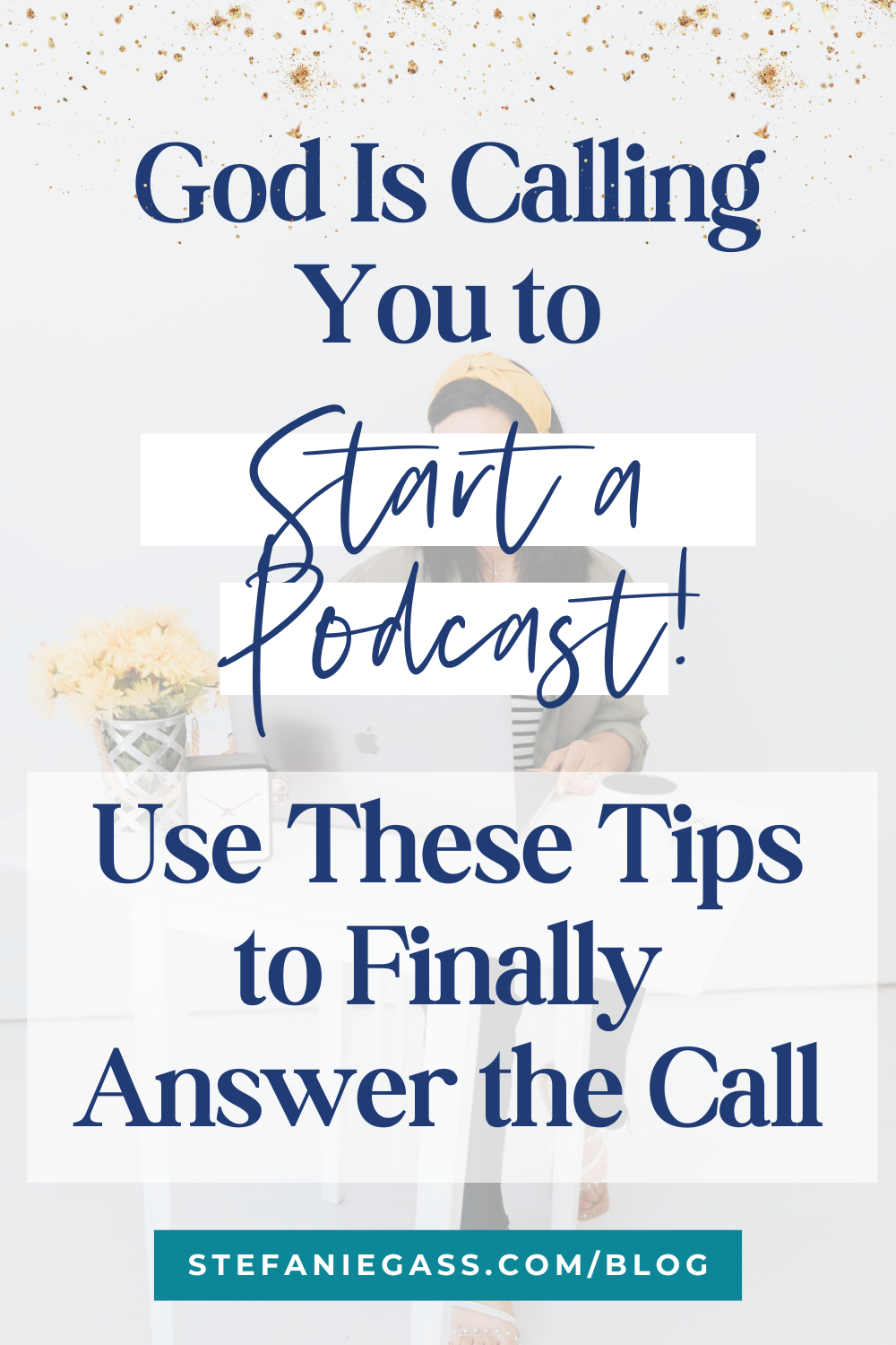 3 Reasons You Haven‘t Started a Podcast & How to Take Action!