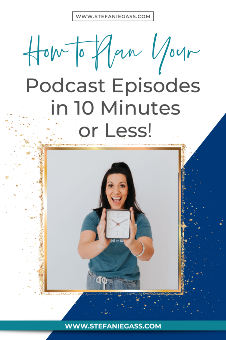 How to Plan Your Podcast Episodes in 10 Minutes or Less!