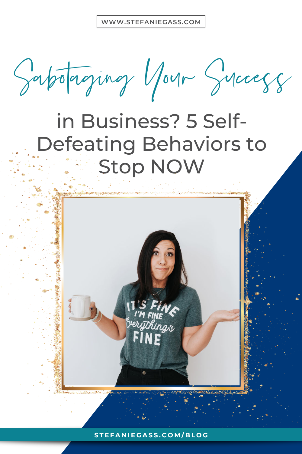 5 Self-Defeating Behaviors Sabotaging Your Success in Business