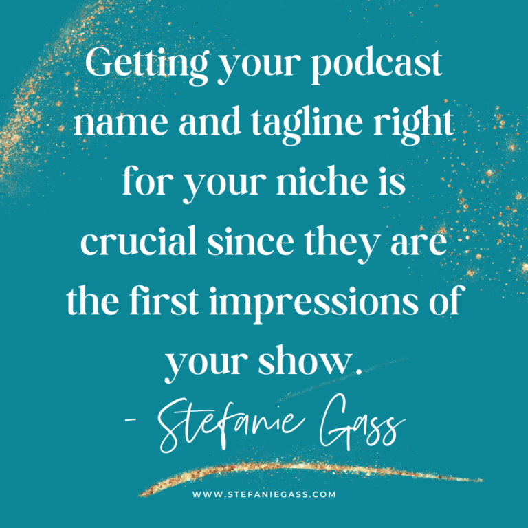 Choosing the Best Name and Tagline When You Start a Podcast