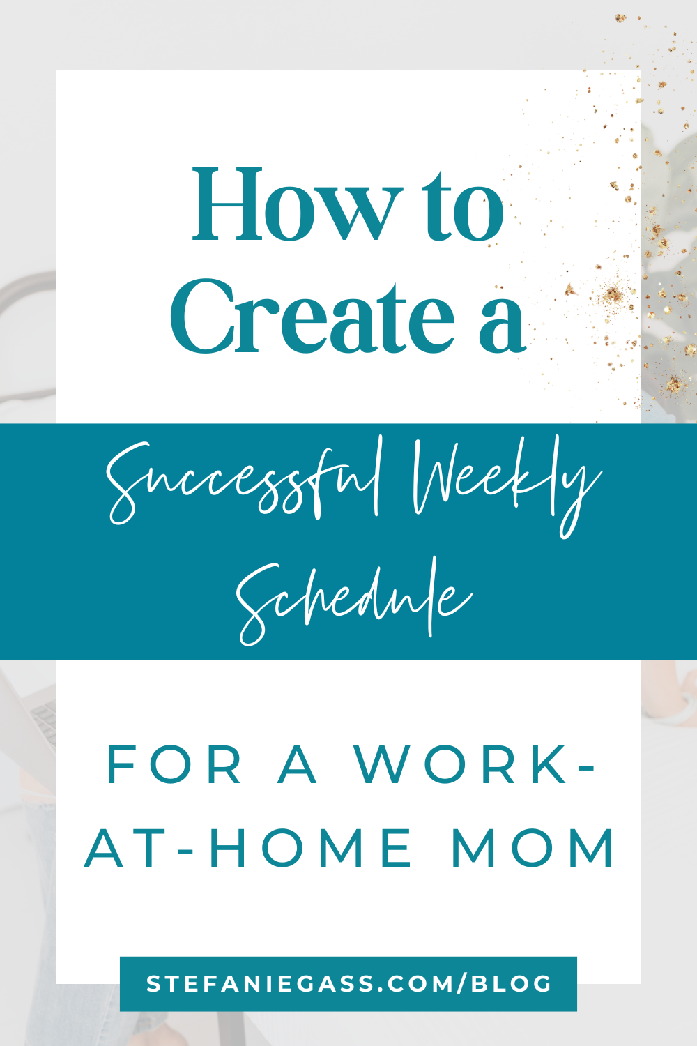A Successful Weekly Schedule for a Busy Work-at-Home Mom