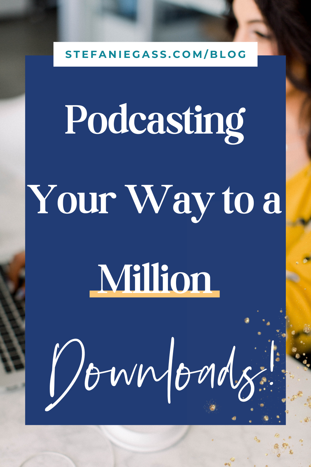 How I Grew a Top-Ranking Podcast to a Million Downloads!