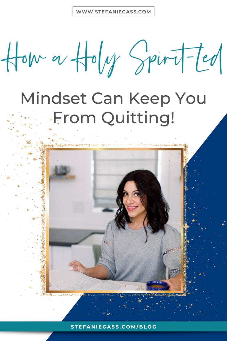 How a Holy Spirit-Led Mindset Can Keep You From Quitting!