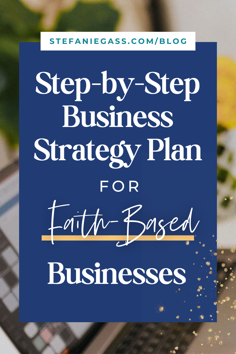 The Complete Business Strategy Plan for Faith-Based Businesses