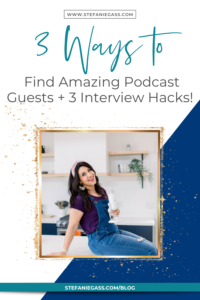 3 Ways to Find Amazing Podcast Guests + 3 Interview Hacks!