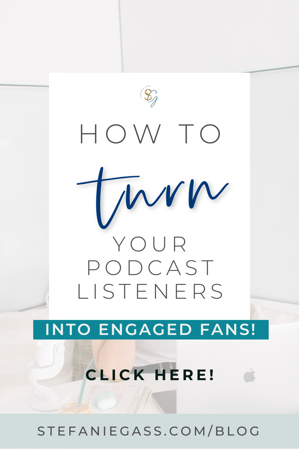 Turn Your Podcast Listeners Into Engaged Fans - Step-by-Step