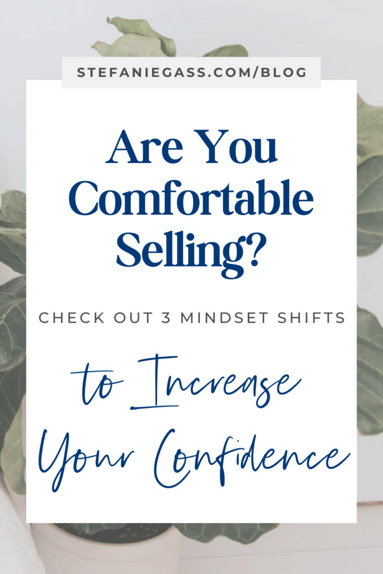 3 Reasons To Get Confident and Comfortable Selling