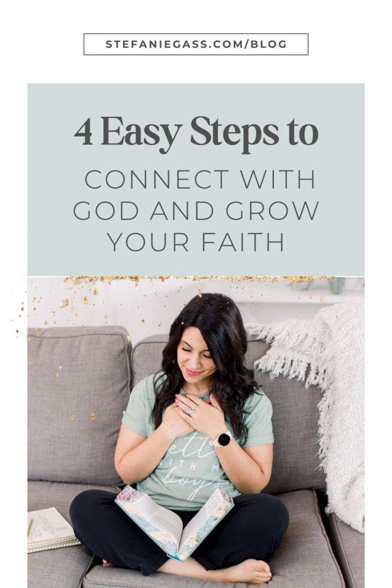 4 Easy Steps to Connect With God and Grow Your Faith