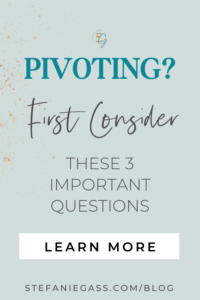 Pivoting in Your Business? 3 Questions to Ask Yourself