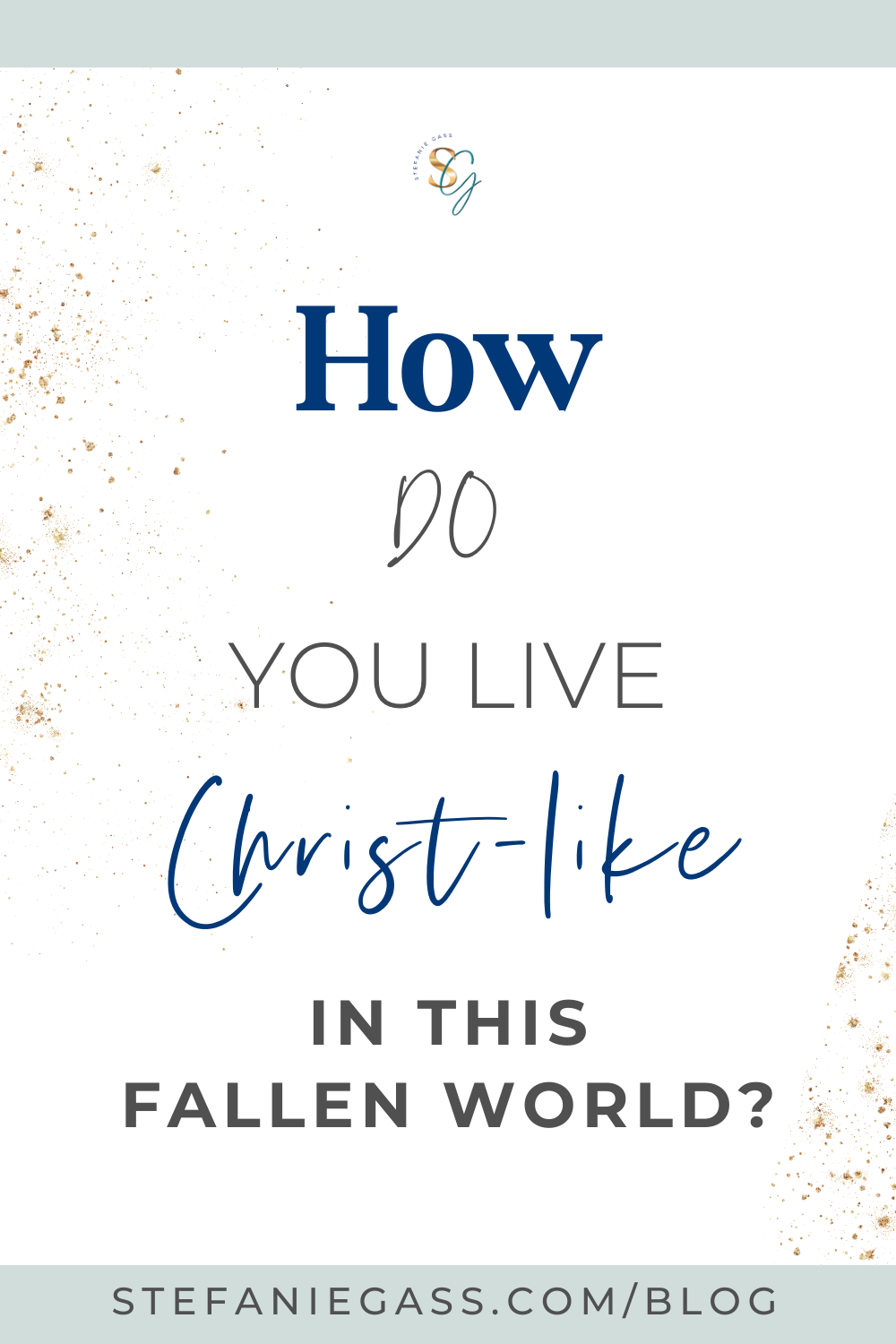 How to Live as Christians in a Fallen World: From Romans 12