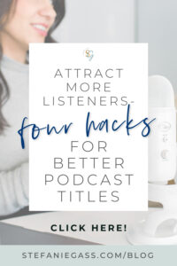 4 Podcast Title Hacks You Need to Use to Attract More Listeners