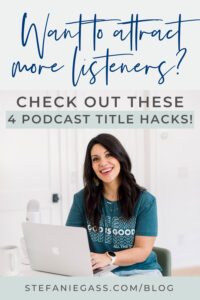 4 Podcast Title Hacks You Need to Use to Attract More Listeners