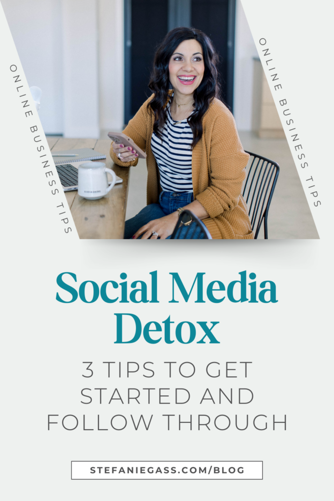 Social Media DETOX: 3 Easy Steps to Start and Follow Through