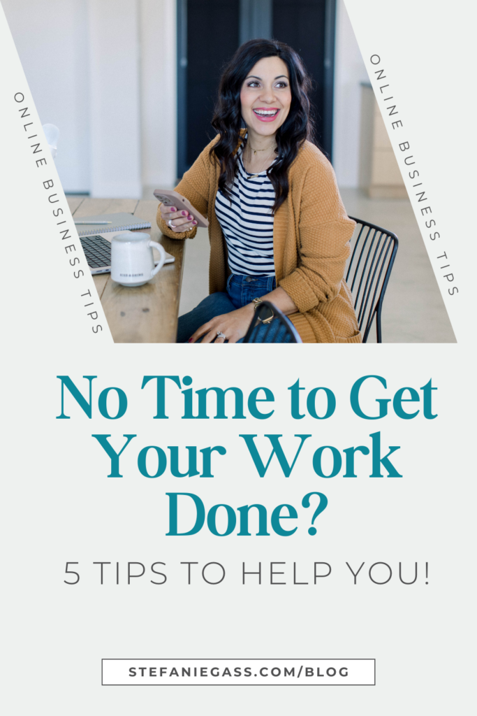 5 Steps to Get Work Done When Your Week Gets Busy