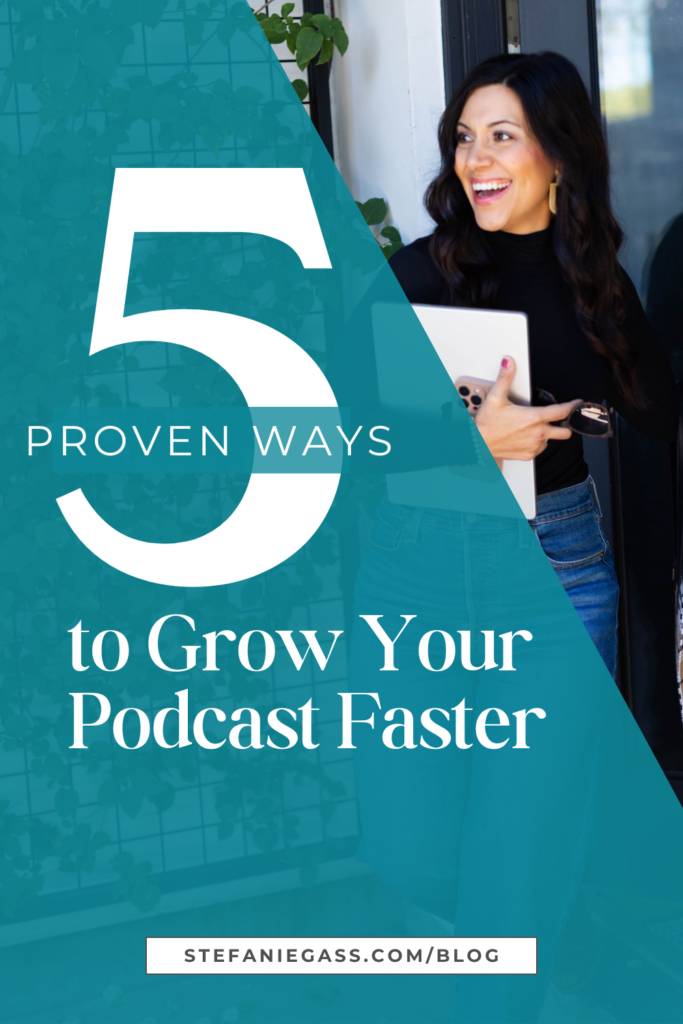 5 Proven Ways to Grow Your Podcast Faster