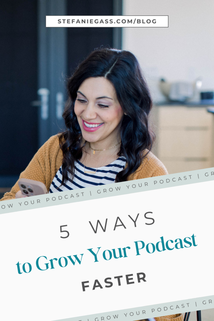 5 Proven Ways to Grow Your Podcast Faster