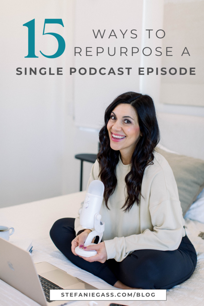 15 Ways to Repurpose a Single Podcast Episode