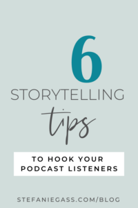 The Art of Storytelling: How to Hook Your Podcast Listeners