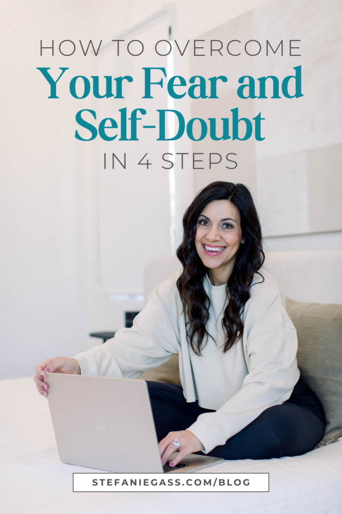 How to Overcome Your Fear and Self-Doubt in 4 Steps