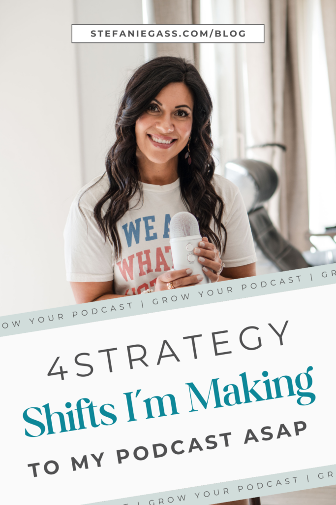 4 Strategy Shifts I'm Making to My Podcast ASAP