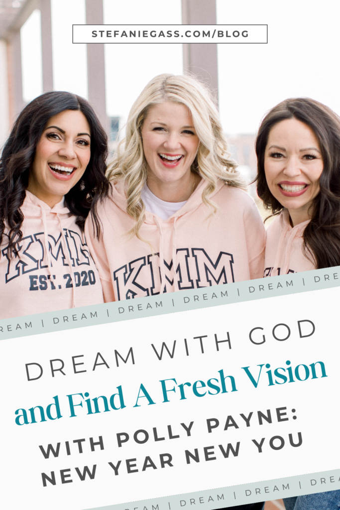 Dream With God and Find A Fresh Vision With Polly Payne