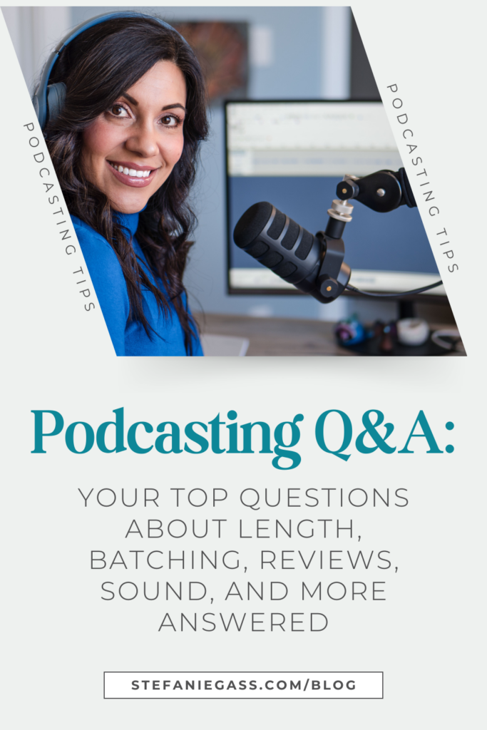 Podcasting Q&A: Your Top Questions Answered and Much More